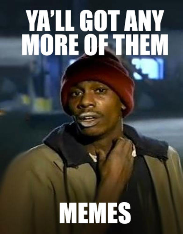  Image 864731 Y all Got Anymore Of Know Your Meme