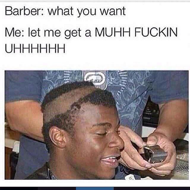 Muhh Fuckin Uhhh The Barber Know Your Meme