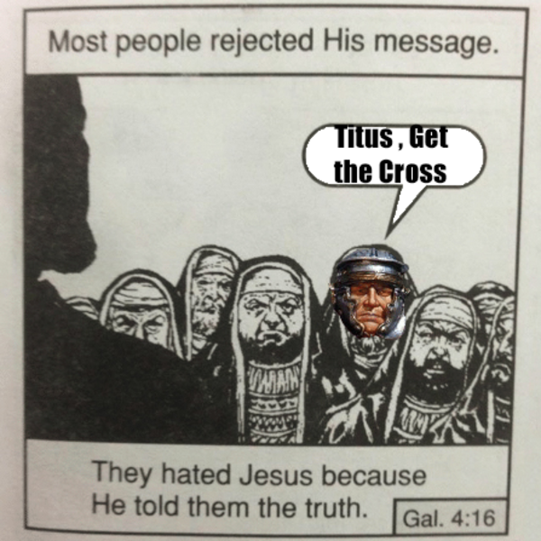 Most People Rejected Titus Titus Get The Cross Know Your Meme