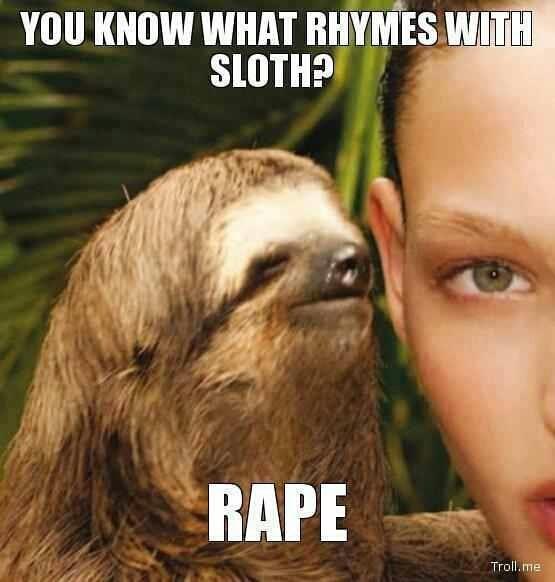 You Know What Rhymes with Sloth? | Rape Sloth | Know Your Meme