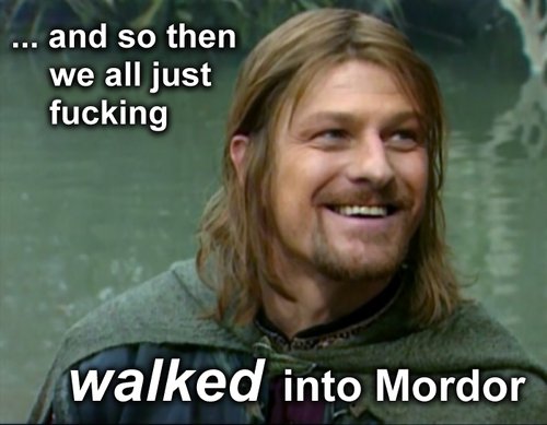 [Image - 252510] | One Does Not Simply Walk into Mordor | Know Your Meme
