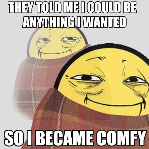 [Image - 481293] | Comfy guy / The Comfy Guy General | Know Your Meme