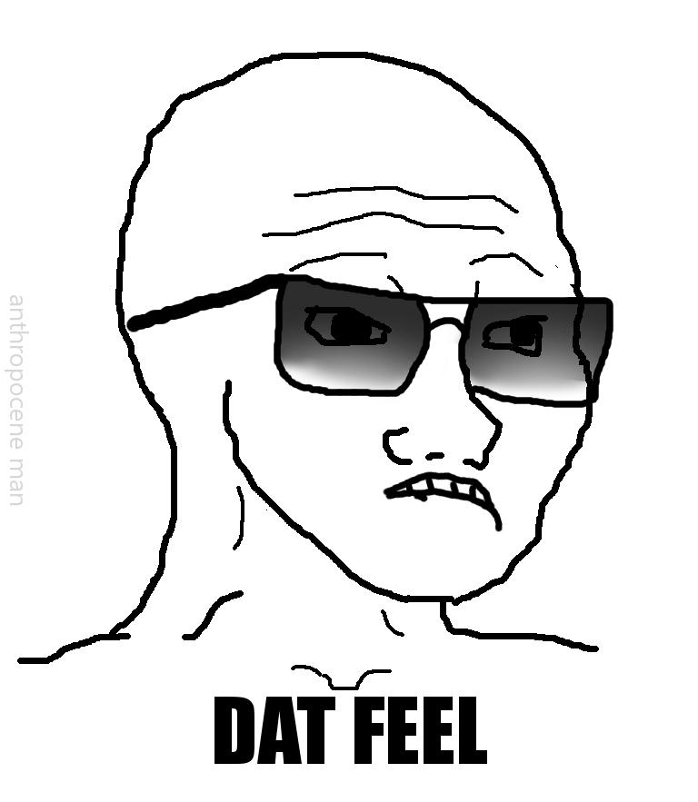 DAT Feel | Wojak / Feels Guy | Know Your Meme