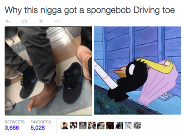 "Why this nigga got a SpongeBob Driving toe?" says. Is confirmed ...