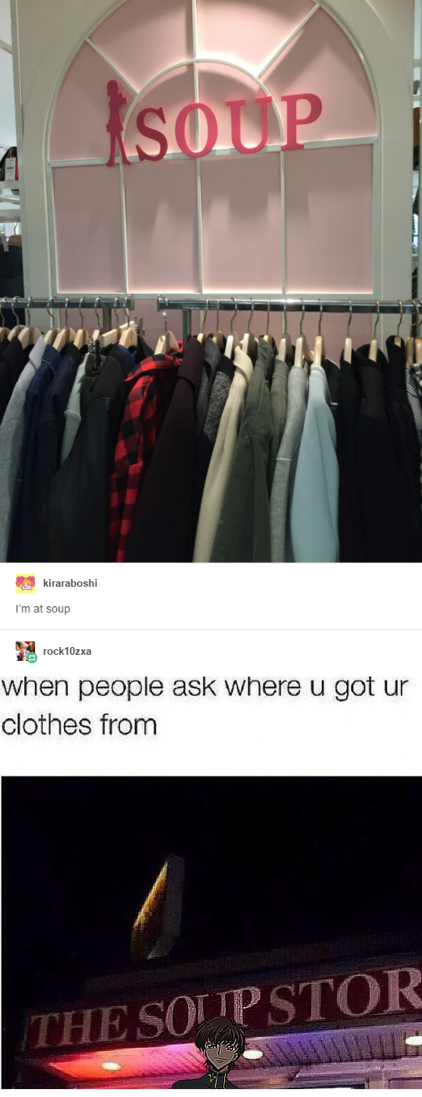 when people ask where you got ur clothes from | I'm At Soup / Soup ...