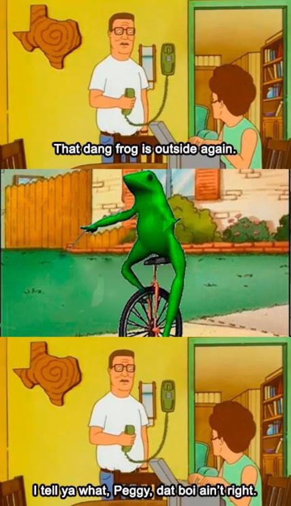 Dat boi ain't right | Dat Boi | Know Your Meme