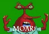 [Image - 169432] | MOAR | Know Your Meme