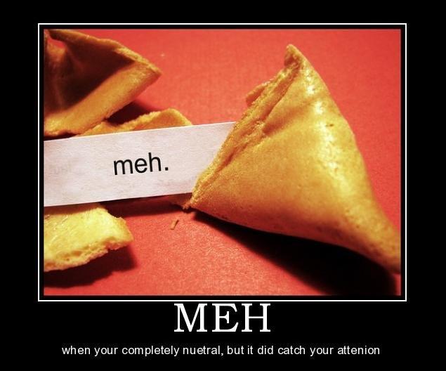 [Image - 353095] | Meh. | Know Your Meme