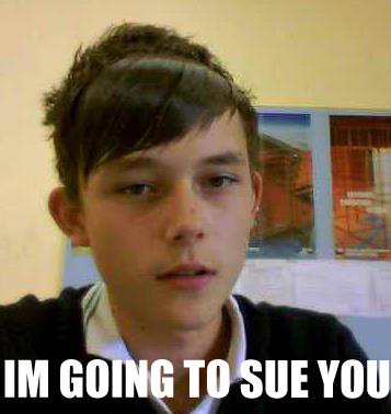 IM GOING TO SUE YOU | Know Your Meme