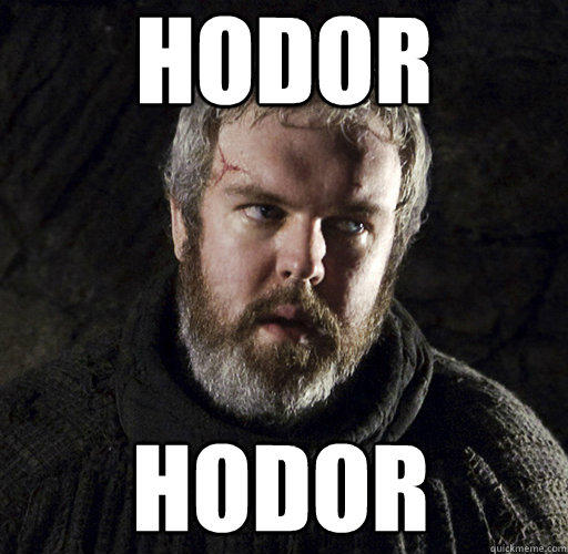 Hodor | Know Your Meme